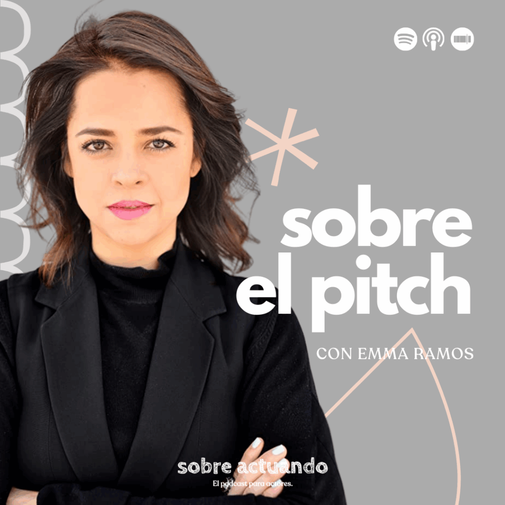 Sobre el Pitch con Emma Ramos - sobre actuando